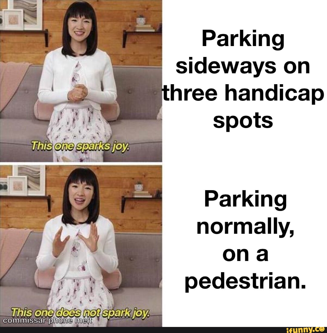 Parking sideways on hree handicap spots Parking normally, On pedestrian ...