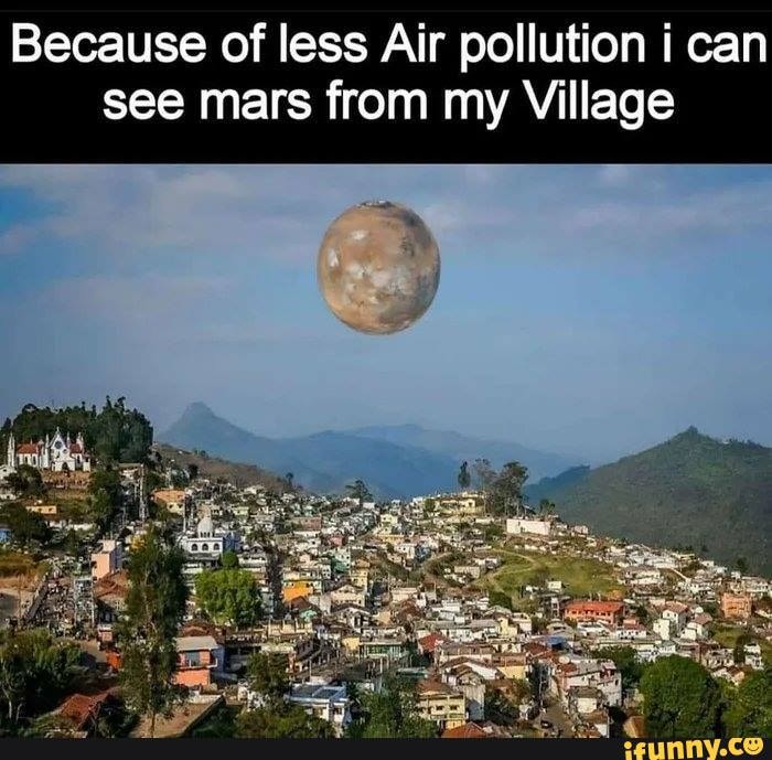 Its the lil things. - Because of less Air pollution i can see mars from ...