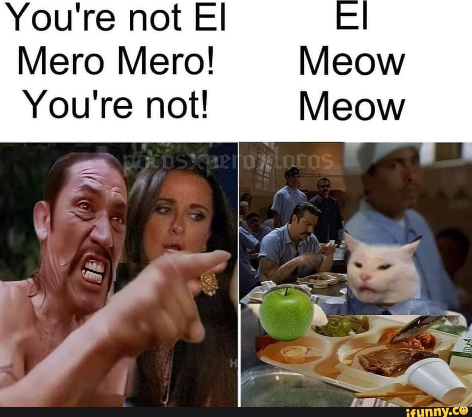 Mero memes. Best Collection of funny Mero pictures on iFunny