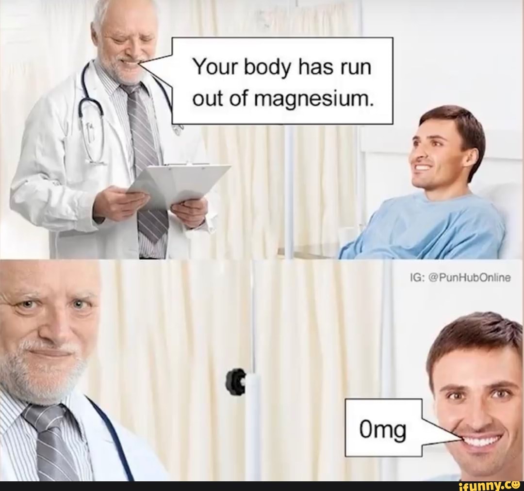 Magnesium memes. Best Collection of funny Magnesium pictures on iFunny