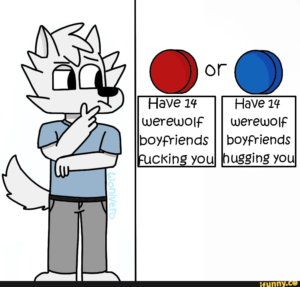 Werewolf boyfriends - iFunny