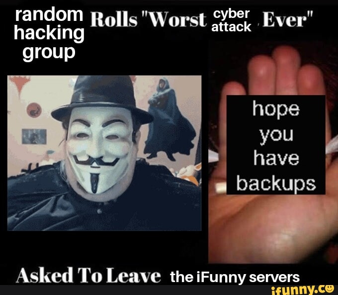 Random Rolls "Worst Ever" hacking group hope you have backups Asked To ...