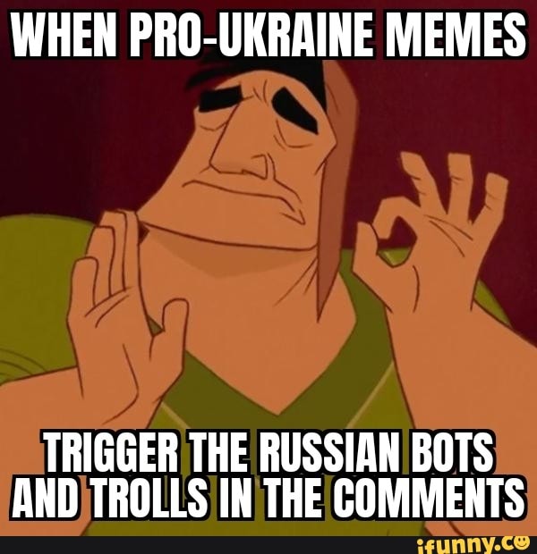 WHEN PRO-UKRAINE MEMES TRIGGER THE RUSSIAN BOTS AND TROLLS IN THE ...