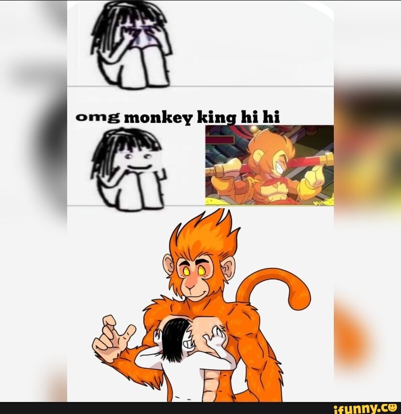 Omg monkey king hi hi - iFunny