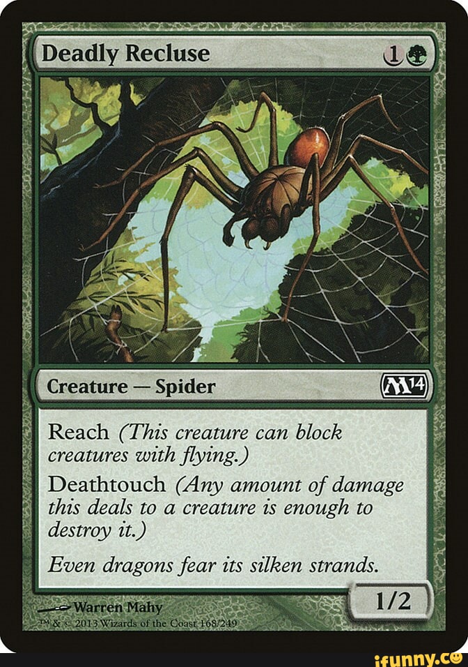 (Deadly Recluse Creature - Spider Reach (This creature can block ...