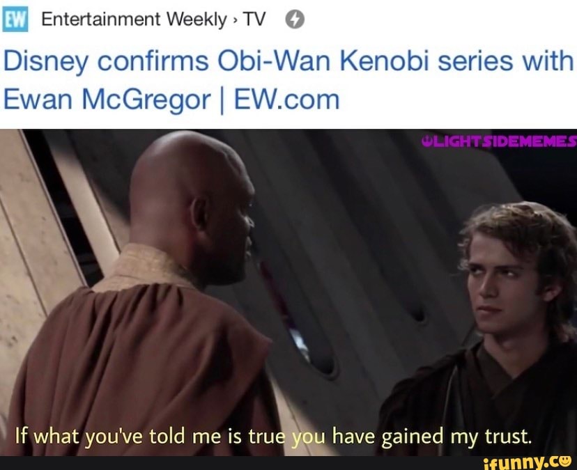 Entertainment Weekly TV Disney confirms Obi-Wan Kenobi series with - iFunny