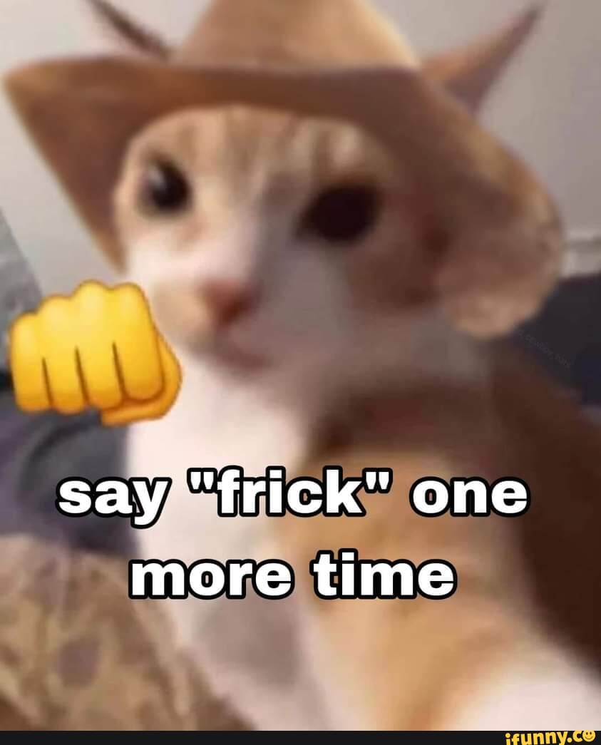 Say It One More Time Meme