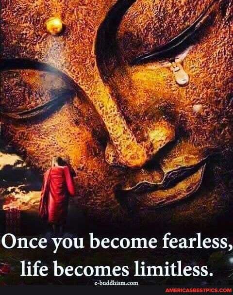 Once you become fearless, life becomes limitless. - America’s best pics ...