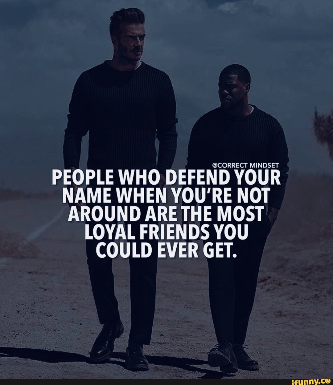 @CORRECT MINDSET PEOPLE WHO DEFEND YOUR NAME WHEN YOU'RE NOT AROUND ARE ...