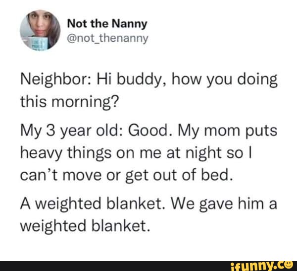 Not the Nanny @not thenanny Neighbor: Hi buddy, how you doing this ...