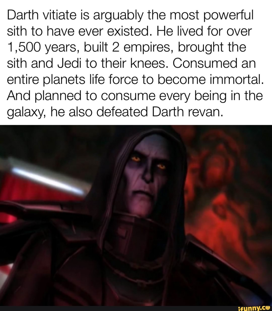 Darth vitiate is arguably the most powerful sith to have ever existed ...