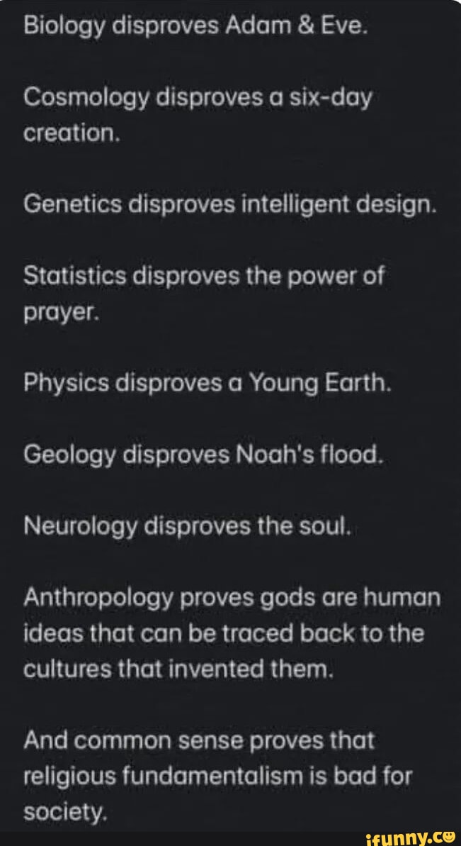 Biology disproves Adam & Eve. Cosmology disproves a six-day creation ...