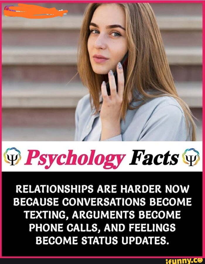 Psychology Facts RELATIONSHIPS ARE HARDER NOW BECAUSE CONVERSATIONS ...