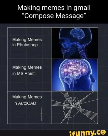 Making memes in gmail "Compose Message" Making Memes in Photoshop ...