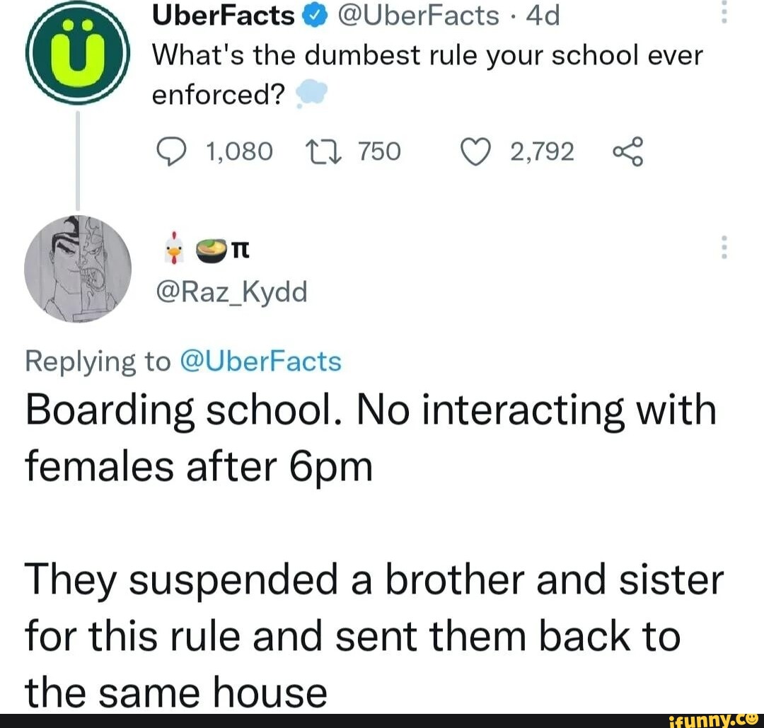 UberFacts @ @UberFacts What's the dumbest rule your school ever ...