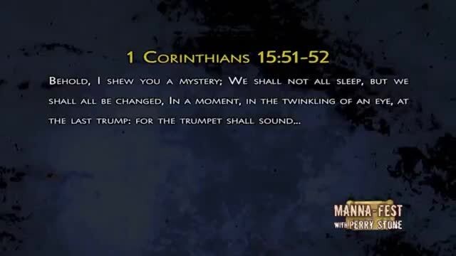 1 CORINTHIANS 15:51-52 BEHOLD, I SHEW YOU A MYSTERY; WE SHALL NOT ALL ...