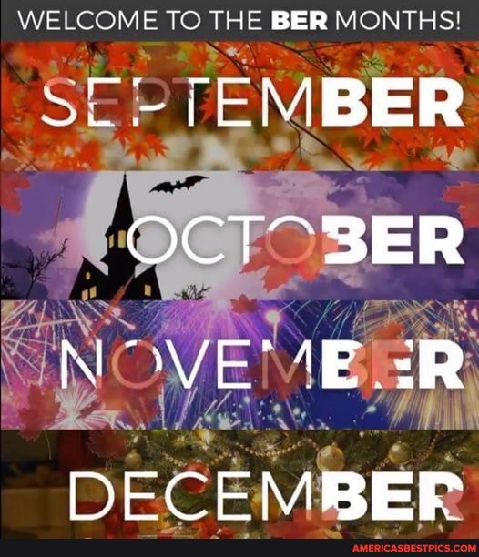 WELCOME TO THE BER MONTHS! SEL TEMBER VE' MEd D EC EMBER - America’s ...