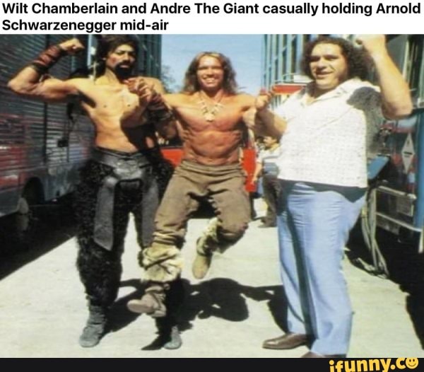 Wilt Chamberlain and Andre The Giant casually holding Arnold ...