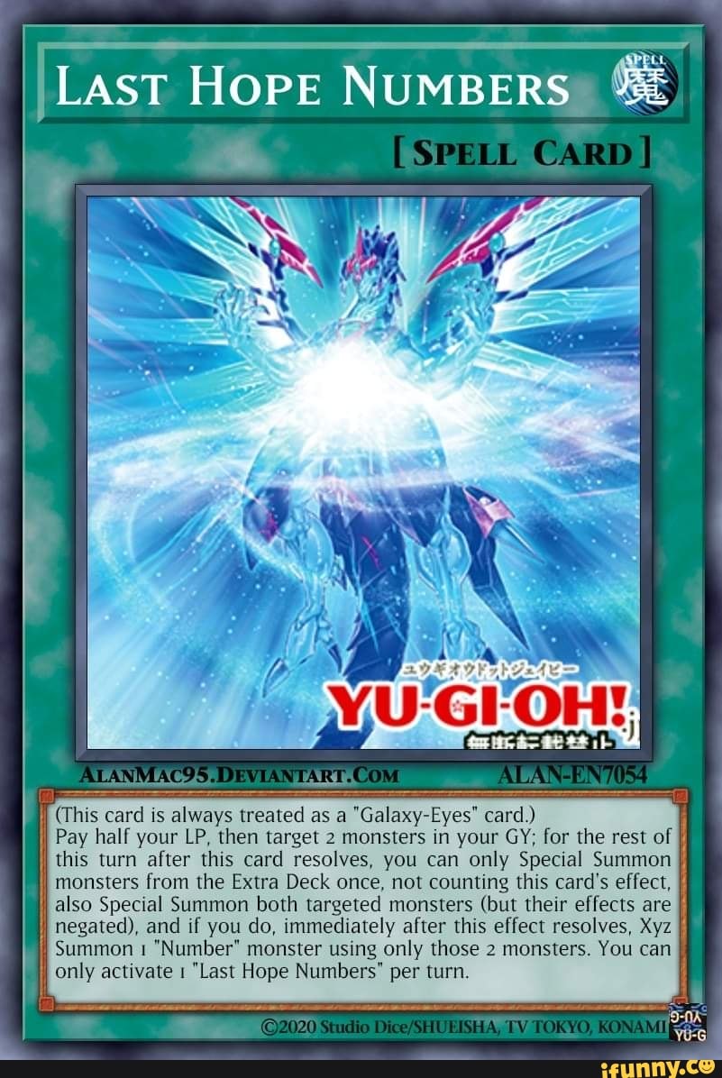 Last HOPE NUMBERS SS (SPELL CARD I (This card is always treated as a "Galaxy-Eyes" card. Pay ...
