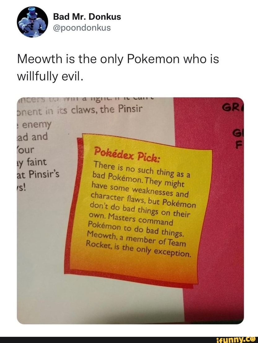 Bad Mr. Donkus Meowth is the only Pokemon who is willfully evil. MCeTS ...