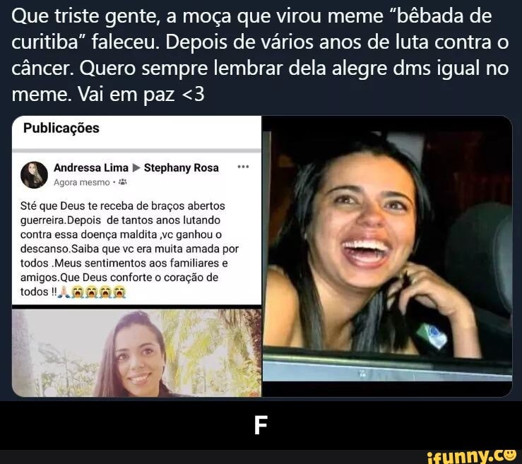 Que triste gente, a moça que virou meme "bêbada de curitiba" faleceu ...