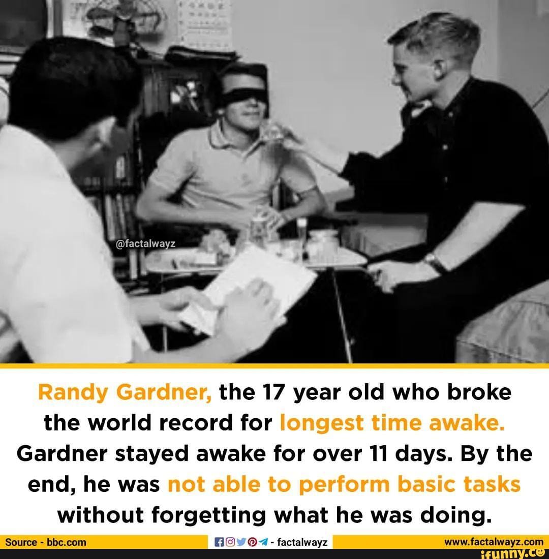 Randy Gardner, the 17 year old who broke the world record for longest ...