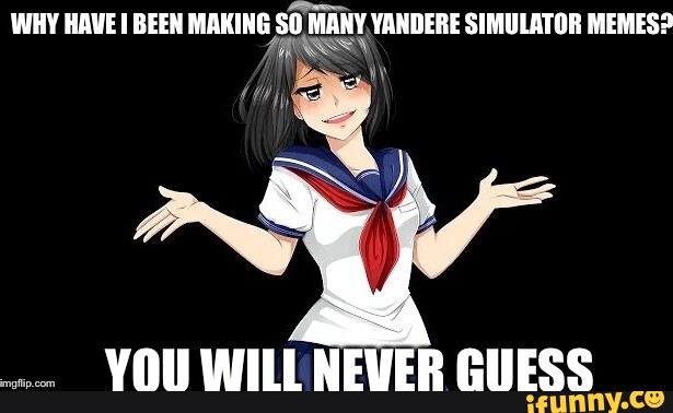 Yanderesimulator memes. Best Collection of funny Yanderesimulator ...