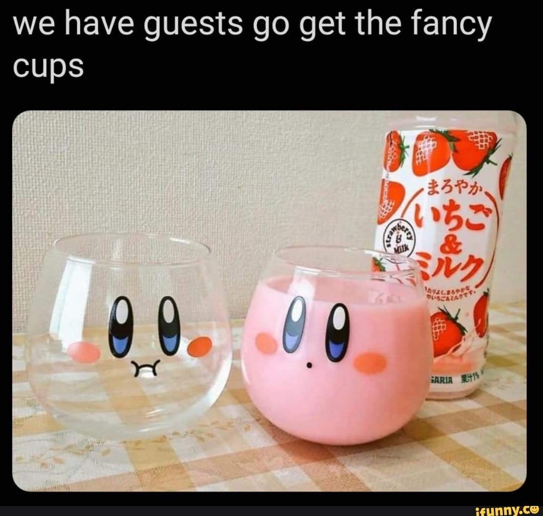 We have guests go get the fancy cups - iFunny