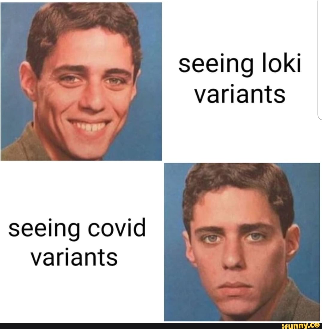 Seeing loki variants seeing covid variants - iFunny