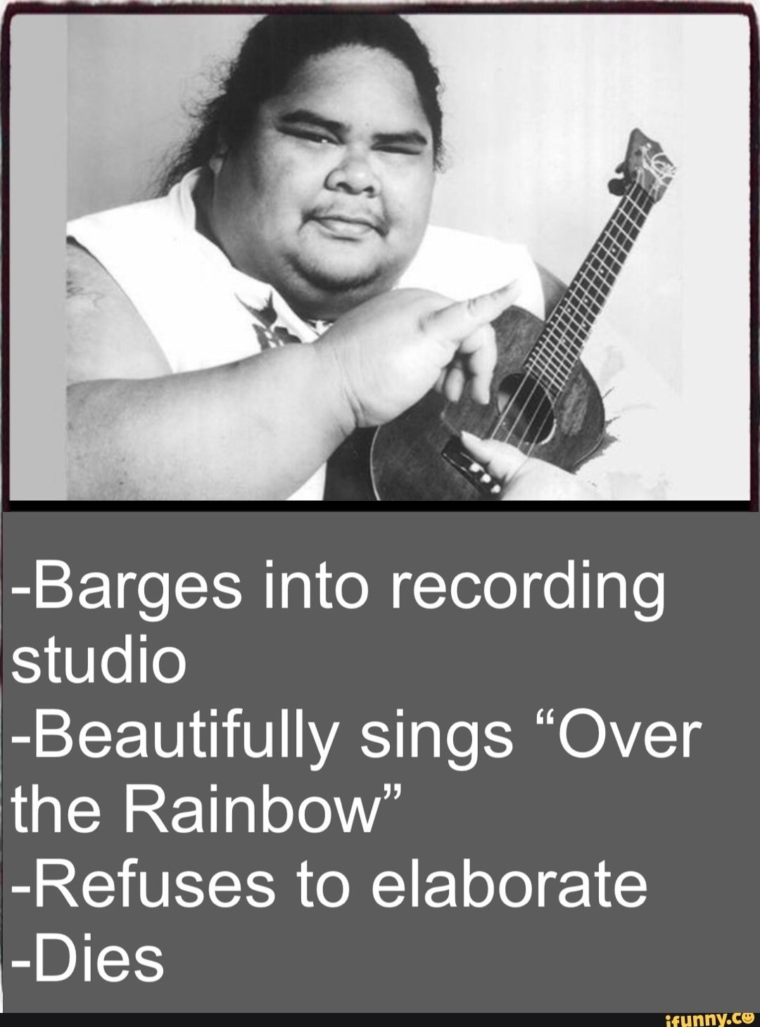 -Barges into recording studio -Beautifully sings "Over the Rainbow ...