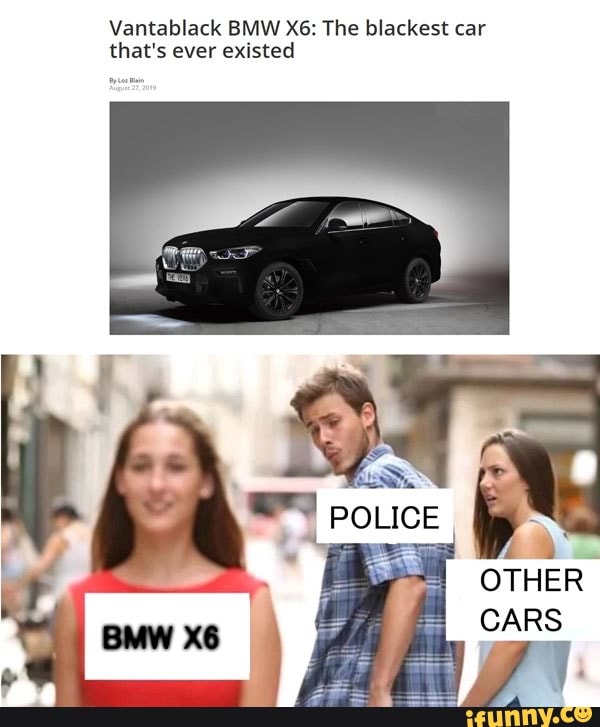 Vantablack BMW X6: The blackest car that's ever existed - iFunny
