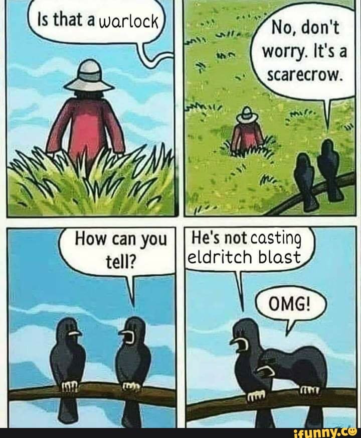 Worry. It's a scarecrow. He's not casting eldritch blast How can you ...