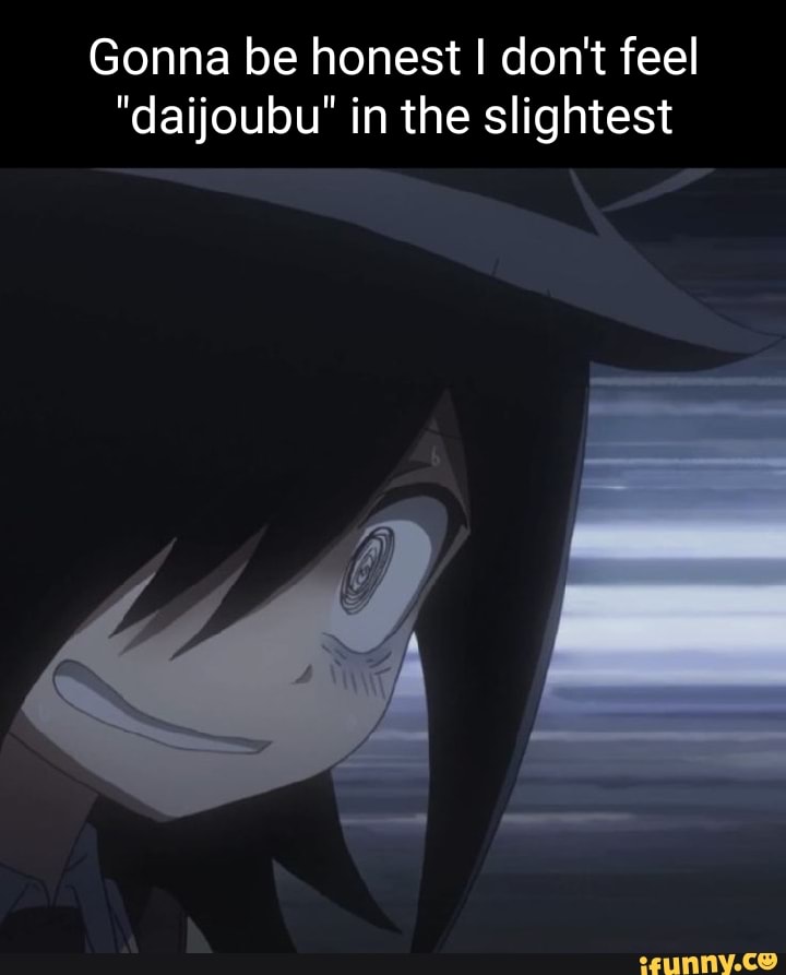 Daijoubu memes. Best Collection of funny Daijoubu pictures on iFunny