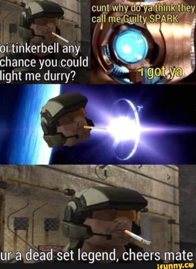 Cunt SPARK. meiGuilty tinkerbell any chance you could light me durry ...