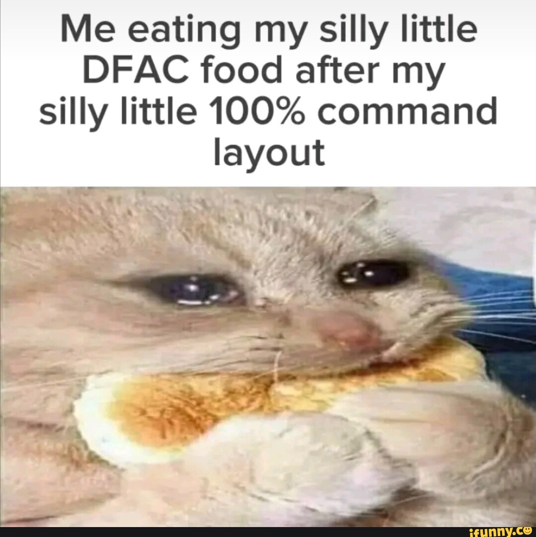 Dfac memes. Best Collection of funny Dfac pictures on iFunny