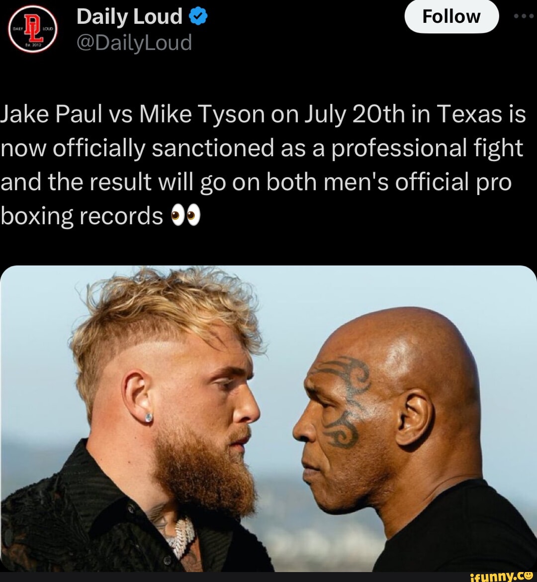 Daily Loud @ Follow ] Jake Paul vs Mike Tyson on July 20th in Texas is ...