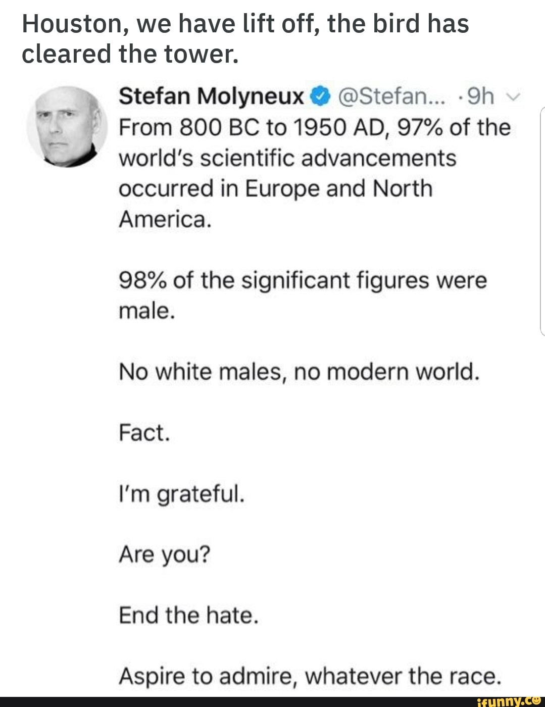 Fact - Houston, we have lift off, the bird has cleared the tower ...