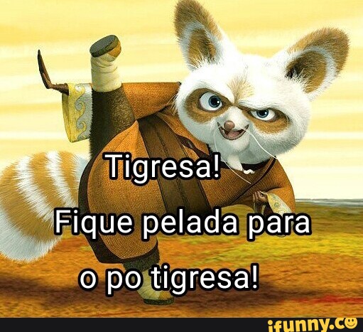 Fique Pelada Para O Po Tigresa Ifunny Brazil