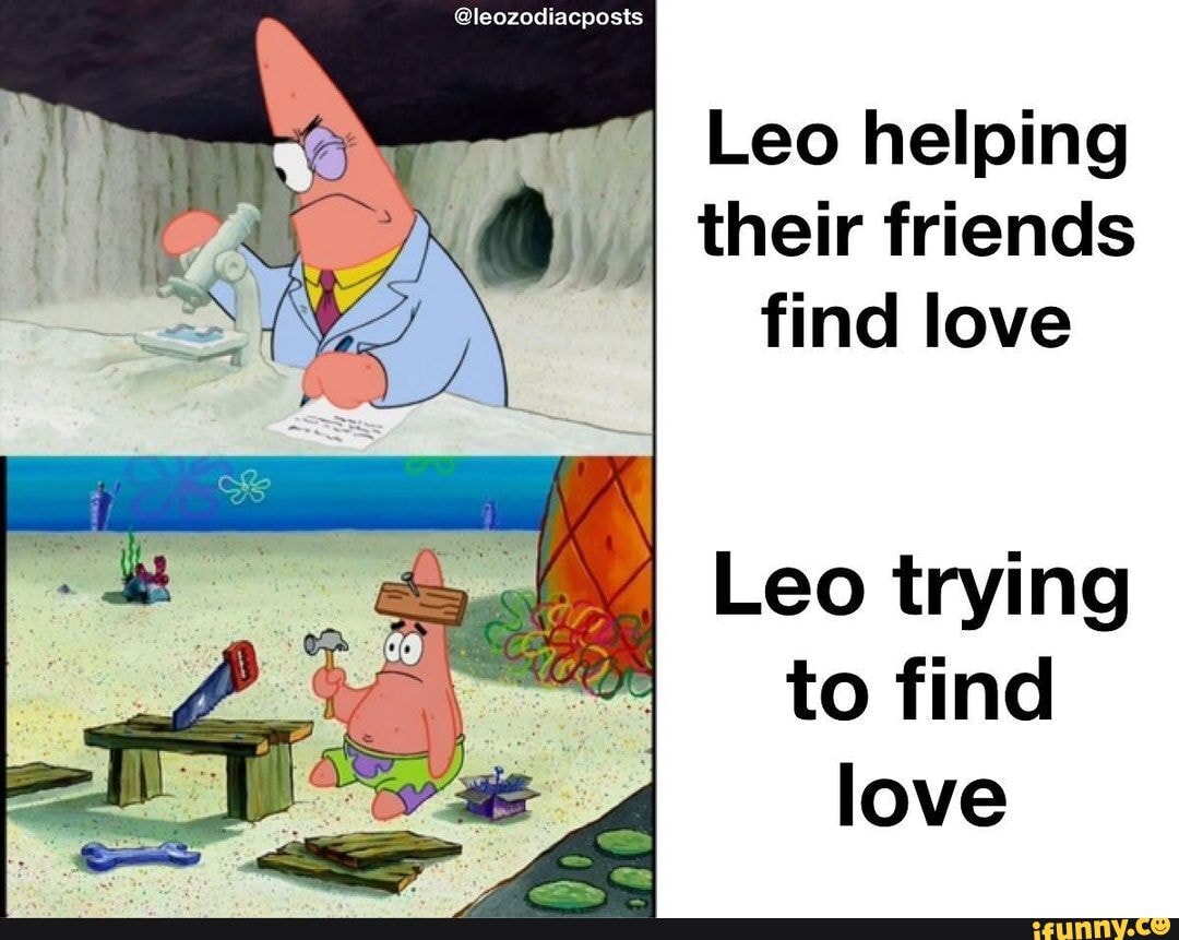 Leo helping I their friends find love Leo trying to find love - iFunny