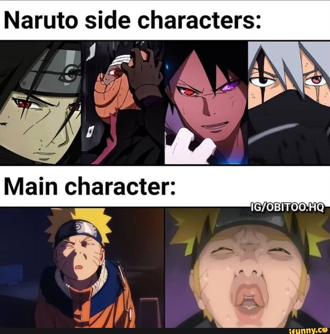 Naruto side characters: FR Main character - iFunny