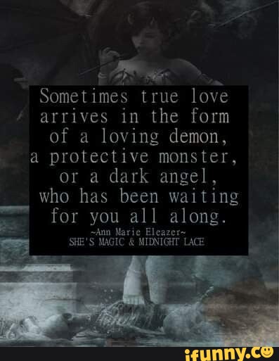 Sometimes true love arrives in the form of a loving demon, a protective ...