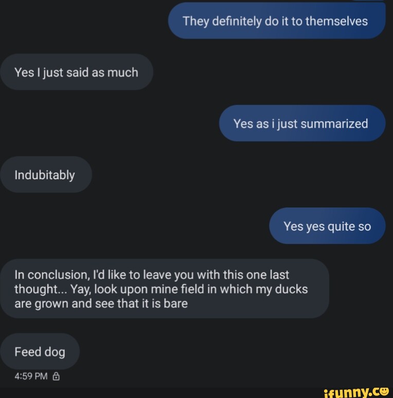 They definitely do it to themselves Yes I just said as much Yes as just ...