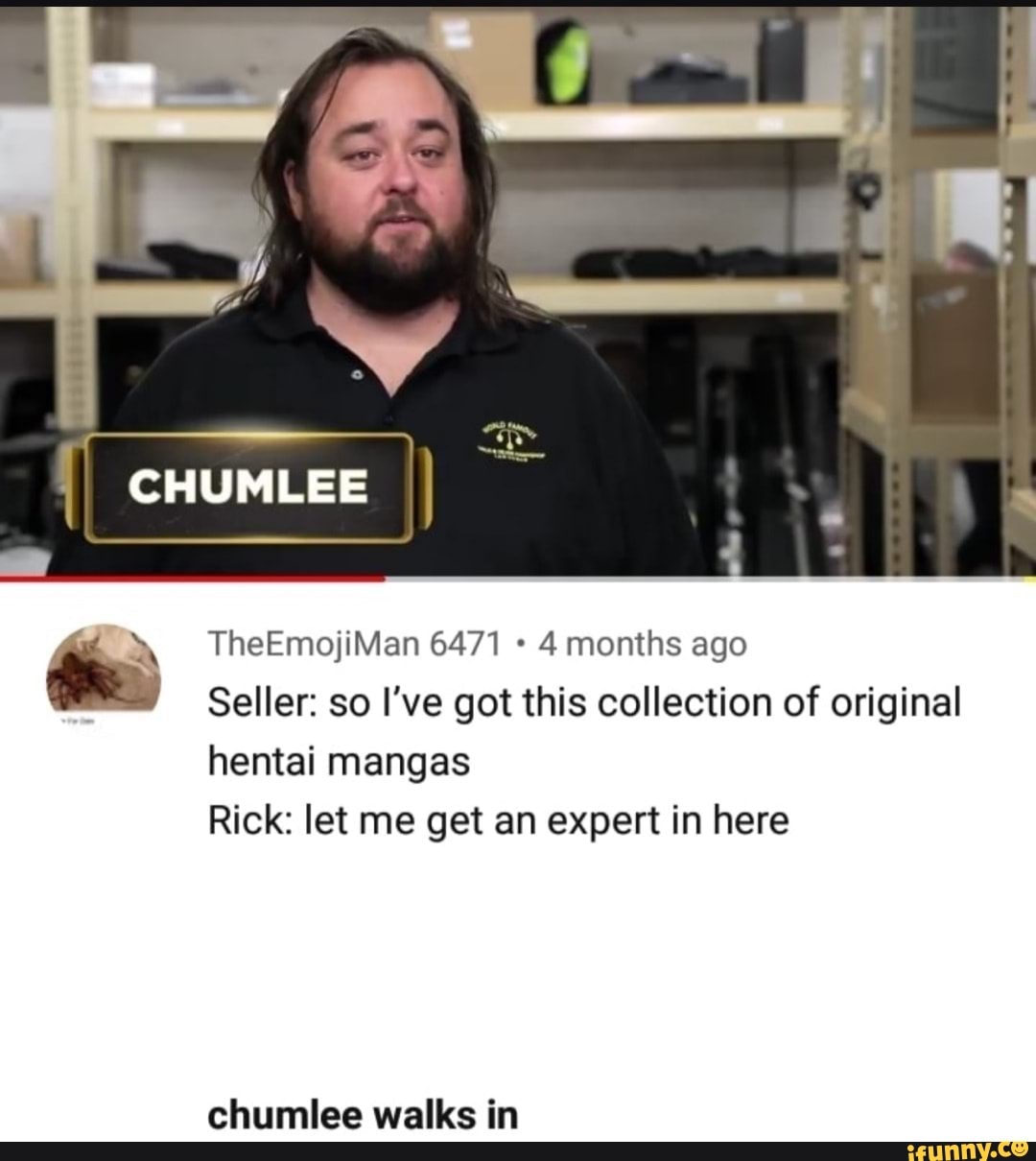 Pawn Stars Meme Chumlee