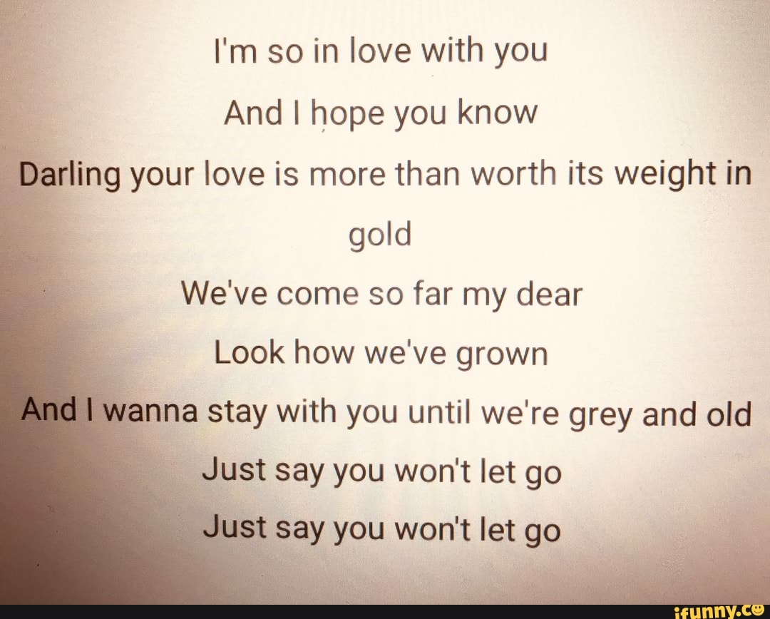 I'm so in love with you And I hope you know ,_ ng your love is more ...