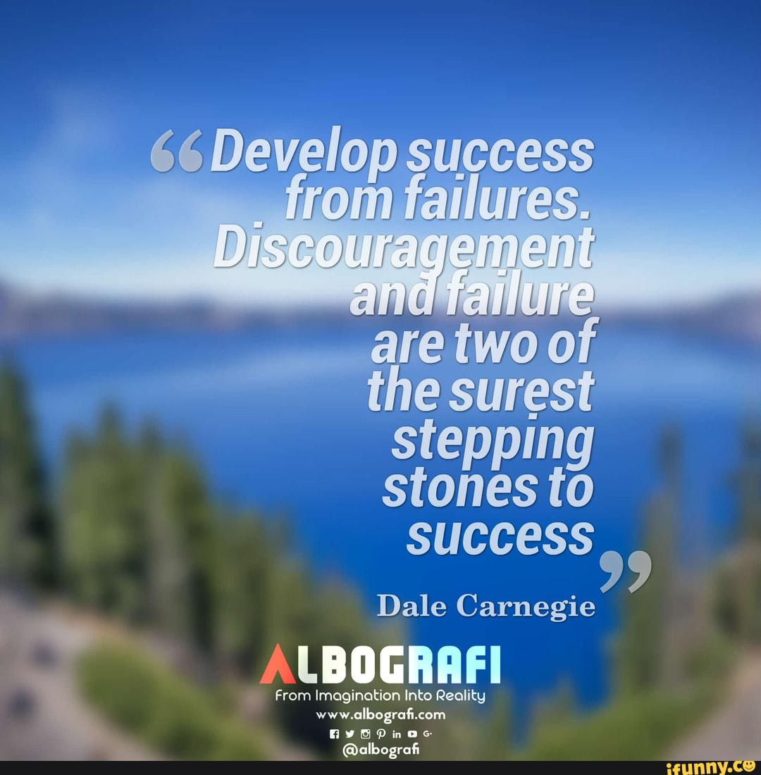 66 Develop success Discoura amen anure are two of the surest steppin ...