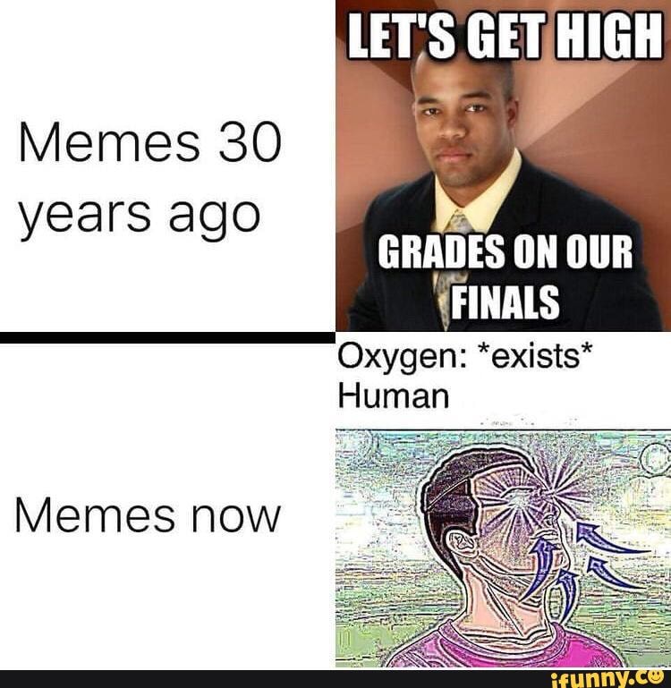 #memes_history #memes #funny - LET'S GET HIGH Memes 30 years ago g ...