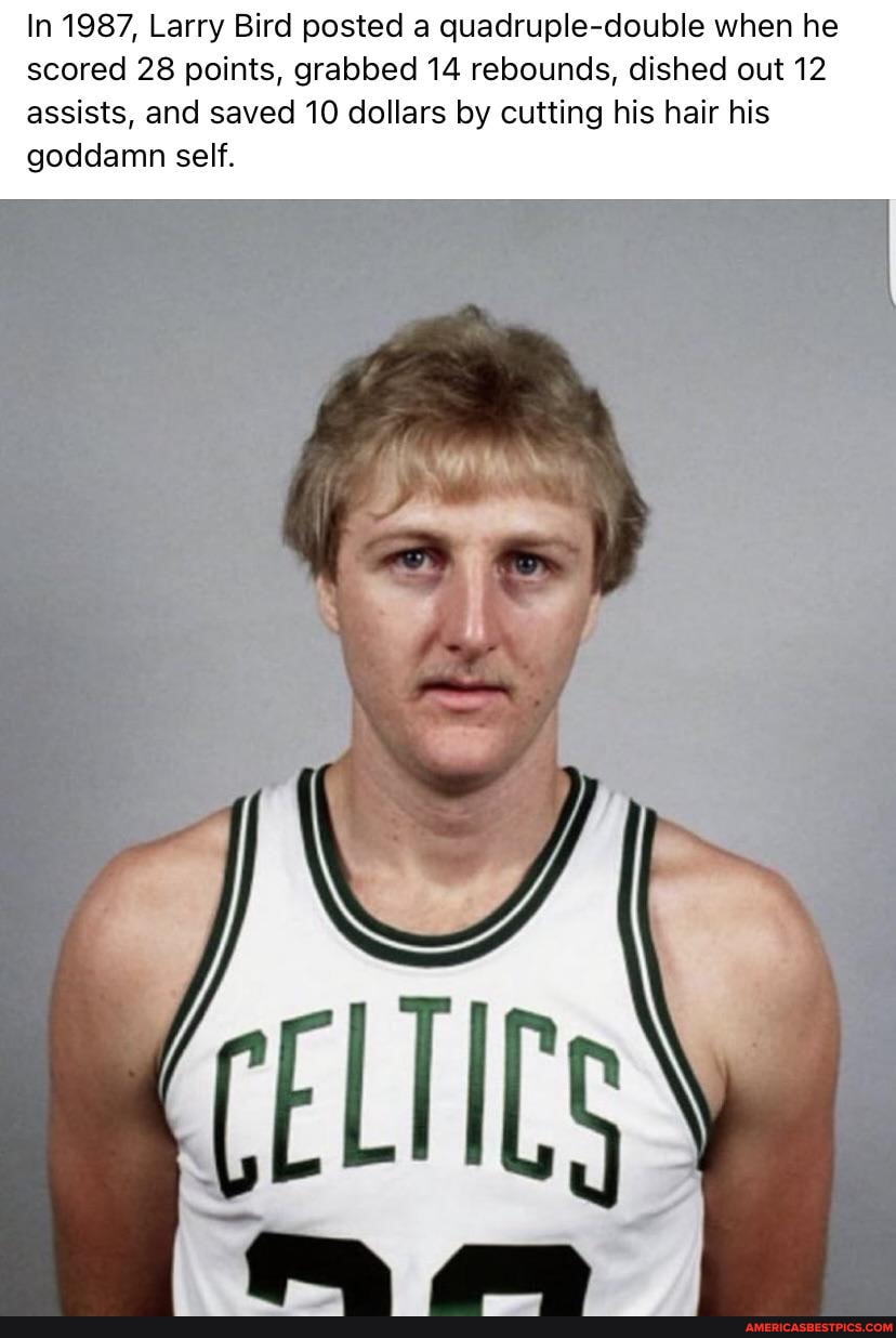 In 1987, Larry Bird posted a quadruple-double when he scored 28 points ...