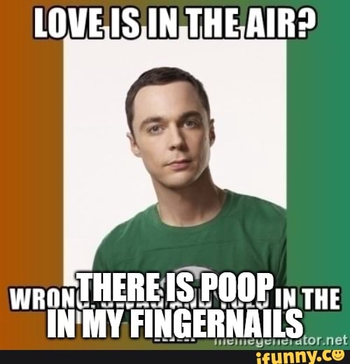 LOVEIS.! IN-THE.AIR? gi POOP IN MY FINGERNAILS - )