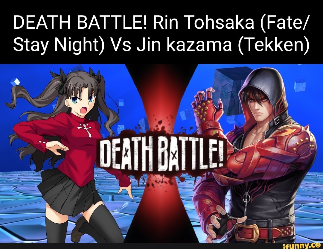 DEATH BATTLE! Rin Tohsaka (Fate/ Stay Night) Vs Jin kazama (Tekken ...