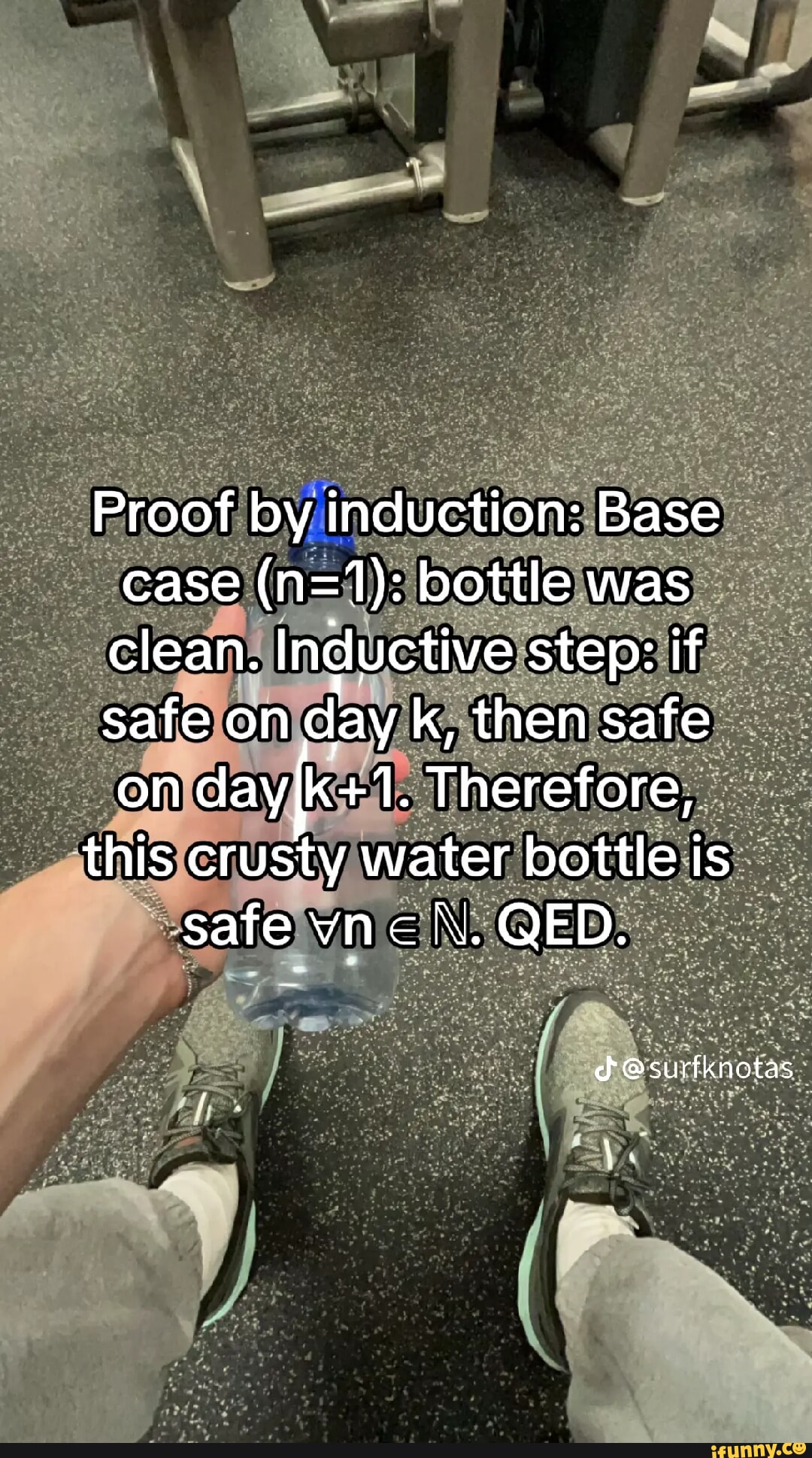 Proof by induction: Base case bottle was clean. Inductive step: if safe ...